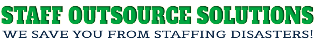 Staff Outsource Solutions – We Save You From Staffing Disasters!